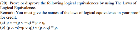 Solved Prove or disprove the following logical equivalences | Chegg.com Solved Prove or disprove the following logical equivalences | Chegg.com