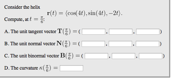 Solved Consider the helix r(t)= cos (4t), sin(4t), -2t . | Chegg.com