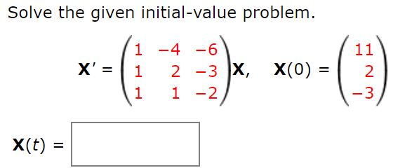 Solved Solve the given initial-value problem 1-4-6 1 1-2 3 | Chegg.com