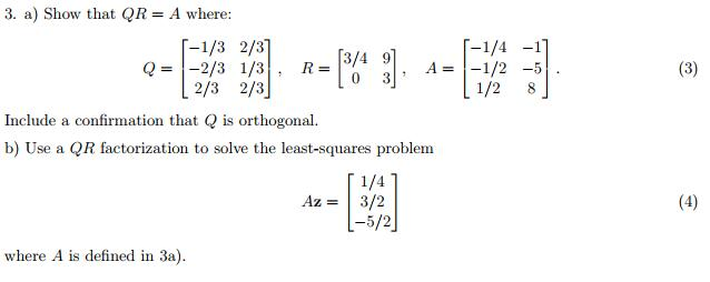 Solved 3. a) Show that QR- A where: -1/3 2/3] 2/3 2/3 b) Use | Chegg.com