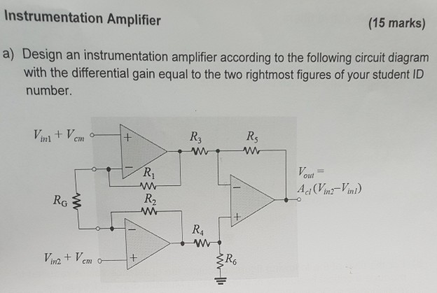 Solved Instrumentation Amplifier (15 marks) a) Design an | Chegg.com
