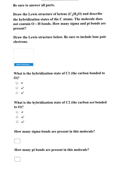 Solved Draw the Lewis structure of ketene (C_2H_2O) and | Chegg.com