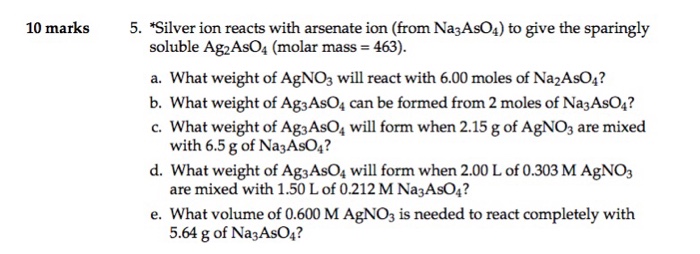 Solved 10 marks 5. Silver ion reacts with arsenate ion (from | Chegg.com