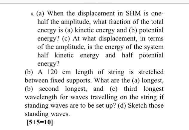 Solved When the displacement in SHM is one-half the | Chegg.com