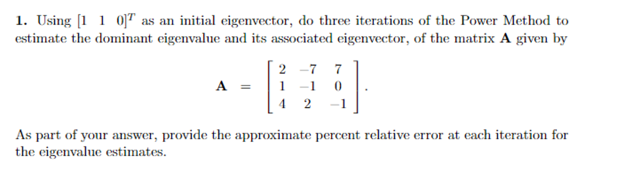 Solved Using 1 1 0 T As An Initial Eigenvector Do Three 4506