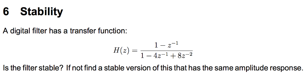 Solved 6 Stability A digital filter has a transfer function: | Chegg.com