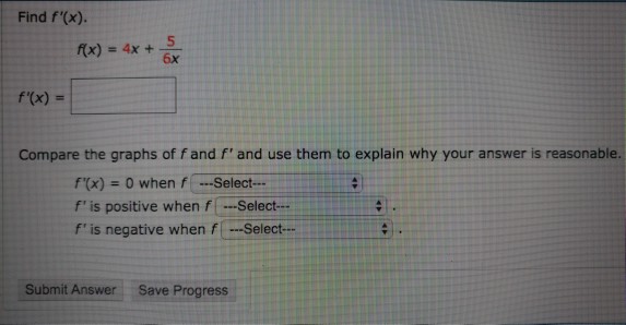 Solved Find f'(x). 5 6x f(x) = Compare the graphs of fand f' | Chegg.com