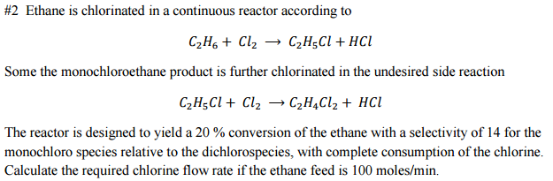 Solved Ethane is chlorinated in a continuous reactor | Chegg.com