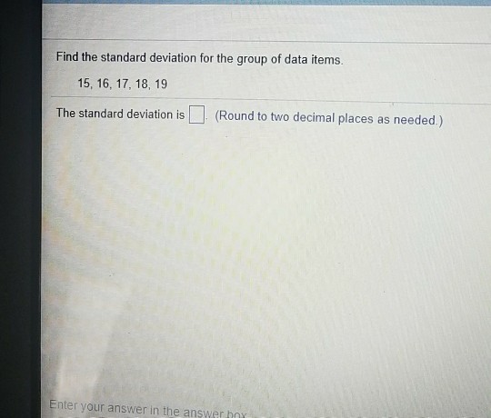 Solved Find The Standard Deviation For The Group Of Data