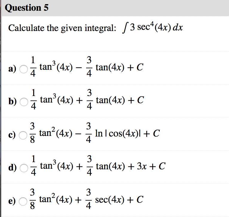 Solved Question 5 Calculate the given integral: f3 sec*(4x) | Chegg.com