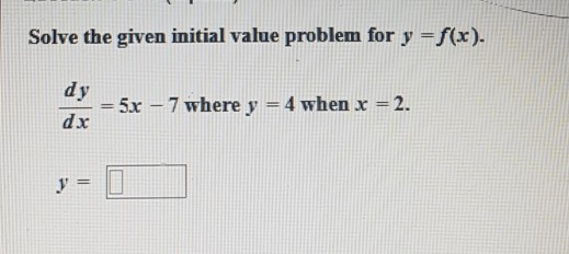 Solved f(x). Solve the given initial value problem for y dy | Chegg.com