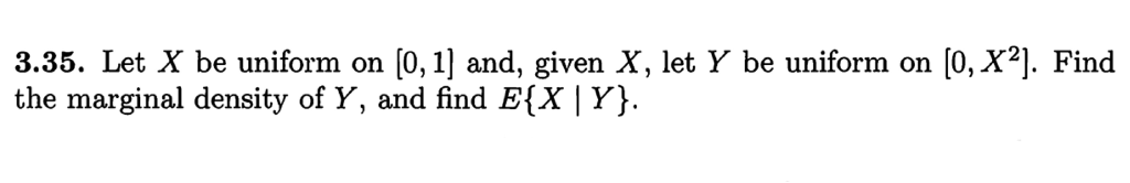 Solved Let X be uniform on [0, 1] and, given X, let Y be | Chegg.com