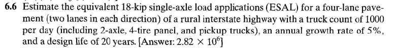 Solved 6.6 Estimate the equivalent 18-kip single-axle load | Chegg.com
