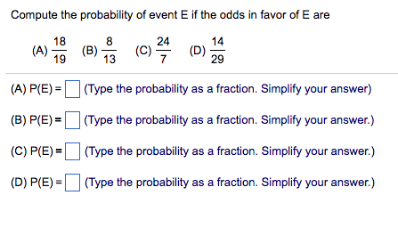Solved Compute the probability of event E if the odds in | Chegg.com
