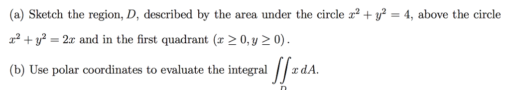 Solved (a) Sketch the region, D, described by the area under | Chegg.com