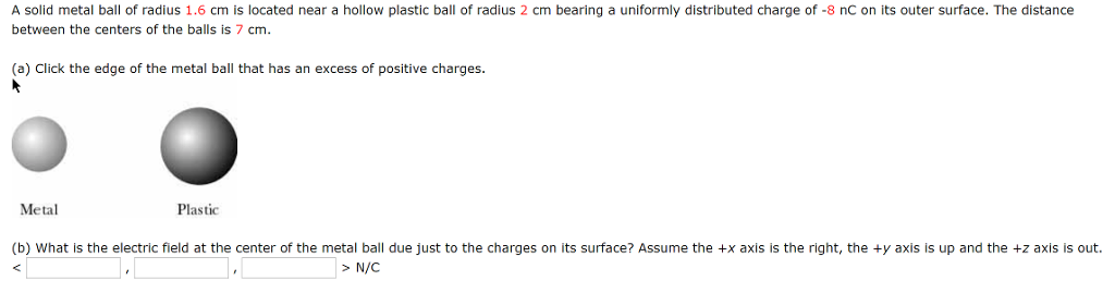 Solved A solid metal ball of radius 1.6 cm is located near a | Chegg.com