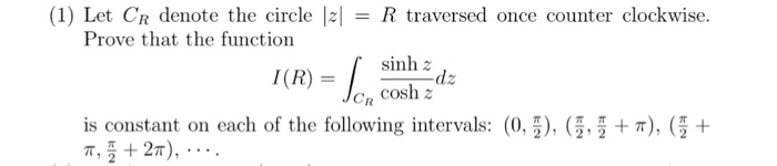 Solved (1) Let CR denote the circle |z|= R traversed once | Chegg.com