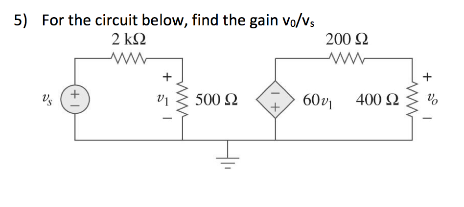 Solved For the circuit below, find the gain v0/vs | Chegg.com