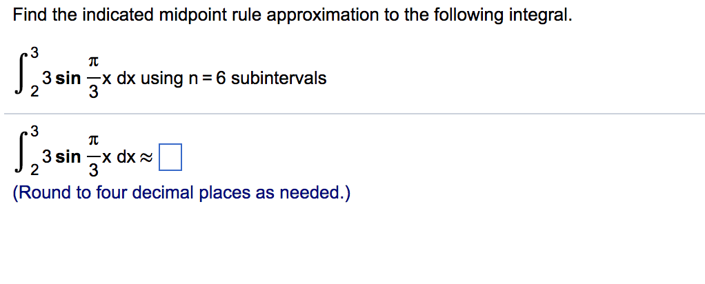 Solved Find the indicated midpoint rule approximation to the | Chegg.com