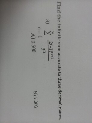 Solved Find the infinite sum accurate to three decimal | Chegg.com