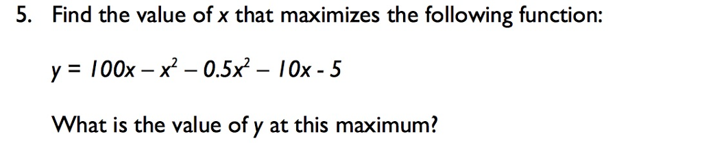 Solved Find the value of x that maximizes the following | Chegg.com