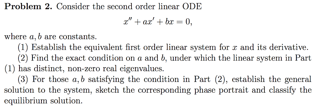 Solved Consider the second order linear ODE x" + ax' + bx = | Chegg.com