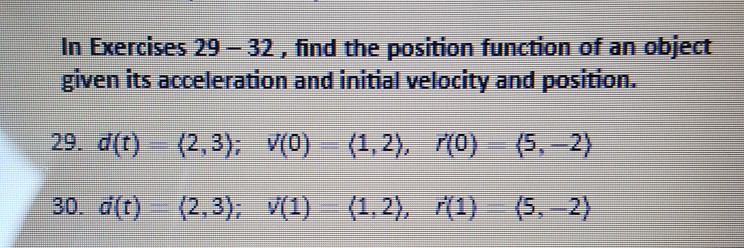 Solved In Exercises 29 32 Find The Position Function Of An