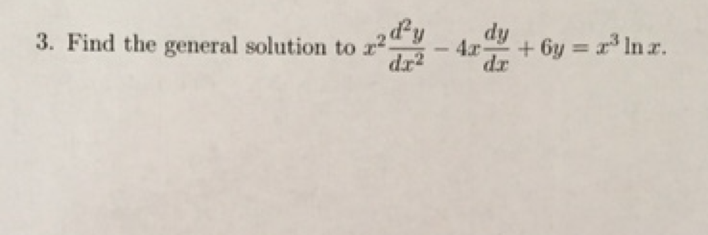 Solved Find the general solution to x^2d^2y/dx^2 - 4x dy/dx | Chegg.com