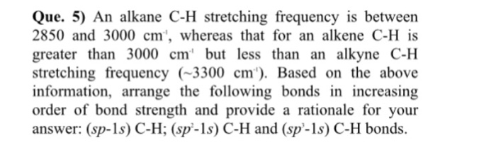 Solved An alkane C-H stretching frequency is between 2850 | Chegg.com