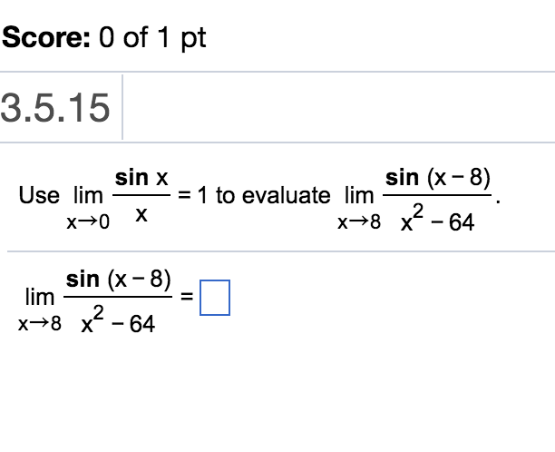 Solved Use lim_x rightarrow 0 sin x/x = 1 to evaluate lim_x | Chegg.com