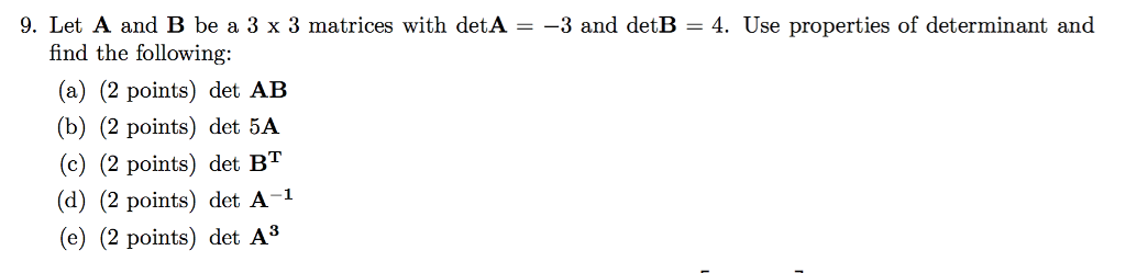 Solved 9. Let A and B be a 3 x 3 matrices with detA =-3 and | Chegg.com