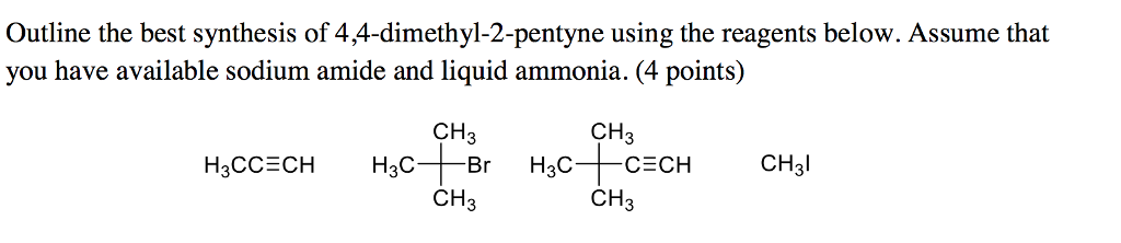 Solved Outline the best synthesis of 4, 4-dimethyl-2-pentyne | Chegg.com