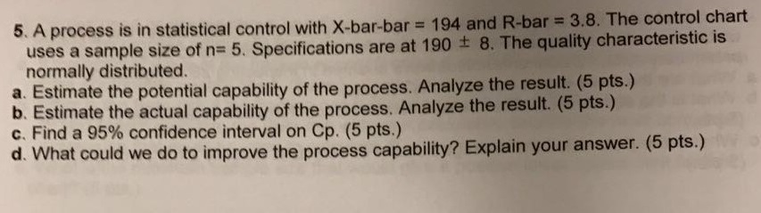 Solved A process is in statistical control with X-bar-bar = | Chegg.com