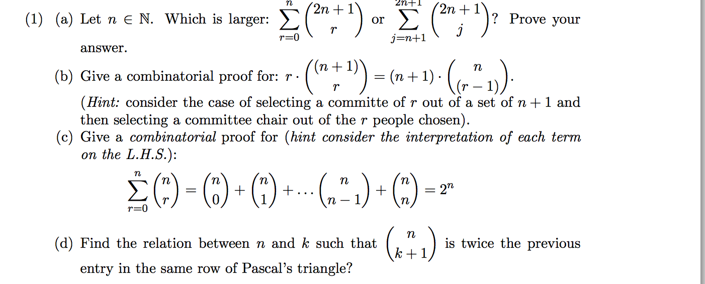 Solved Let n G ?. Which is larger: n r=0(2n+1 r) or 2n+1 | Chegg.com