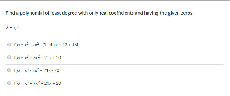 Solved Find a polynomial of least degree with only real | Chegg.com