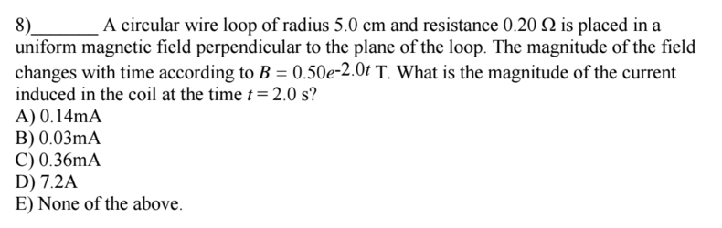 Solved 8) A circular wire loop of radius 5.0 cm and | Chegg.com