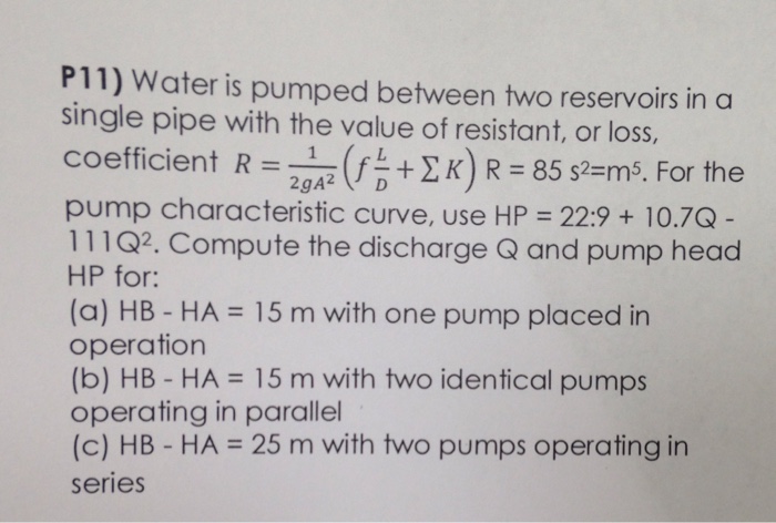 Solved Water is pumped between two reservoirs in a single | Chegg.com