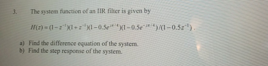 Solved 3. The system function of an IIR filter is given by | Chegg.com