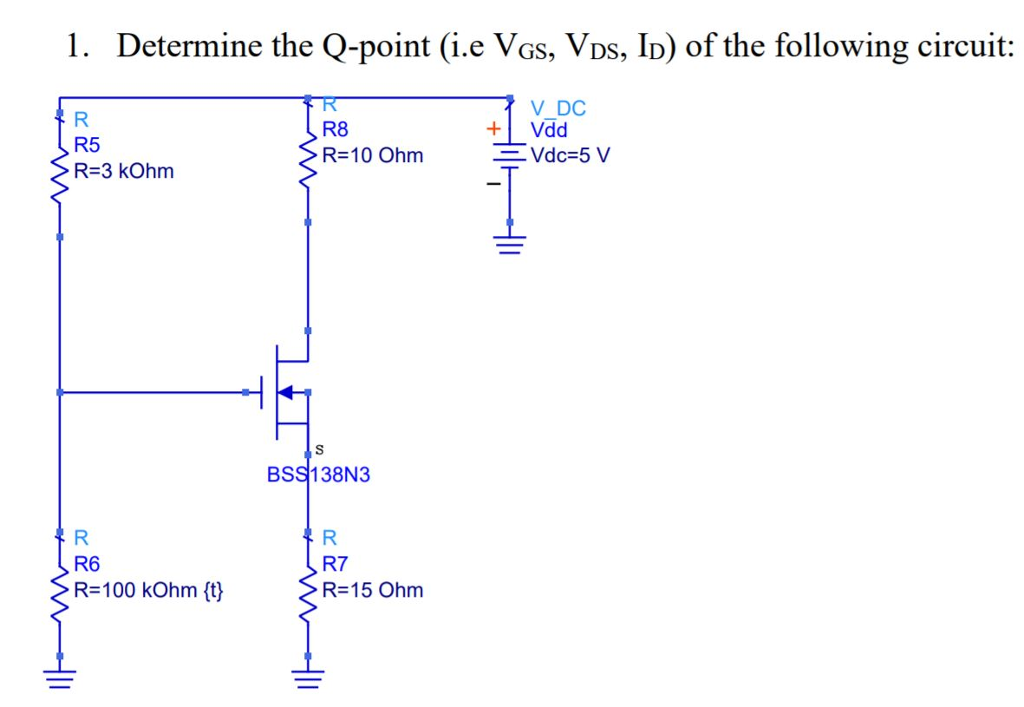 Solved 1. Determine the Q-point (i.e VGs, VDs, ID) of the | Chegg.com