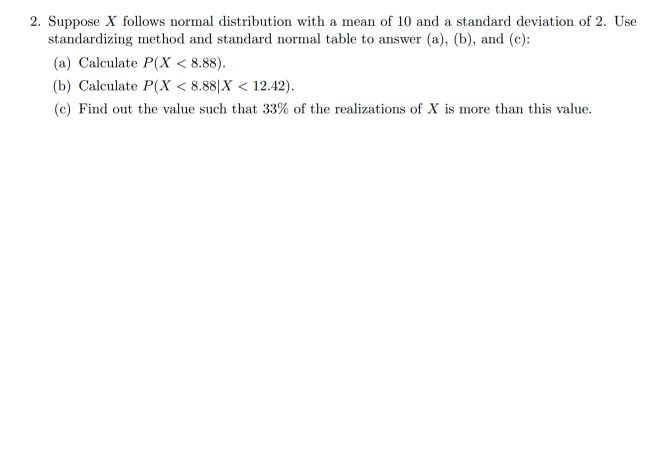Solved 2. Suppose X follows normal distribution with a mean | Chegg.com