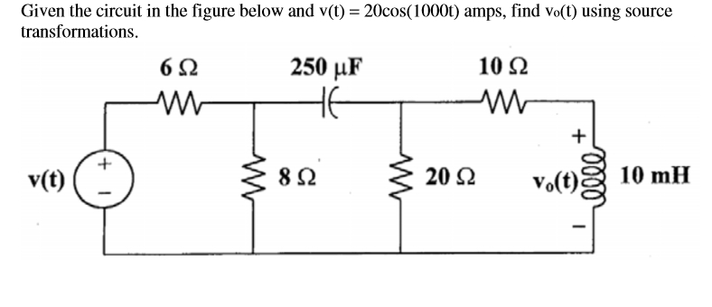 Solved Given the circuit in the figure below and v(t) = | Chegg.com