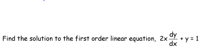 Solved Find the solution to the first order linear equation, | Chegg.com
