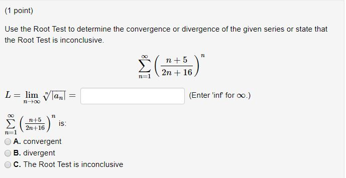Solved (1 point) Use the Root Test to determine the | Chegg.com