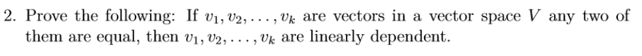 Solved 2. Prove the following: If v1,v2,..., vk are vectors | Chegg.com