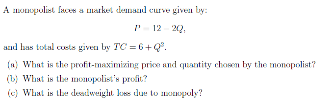 Solved A monopolist faces a market demand curve given by: P | Chegg.com
