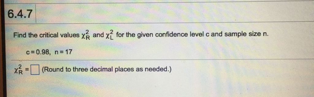 Solved Find the critical values X^2_R and X^2_L for the | Chegg.com