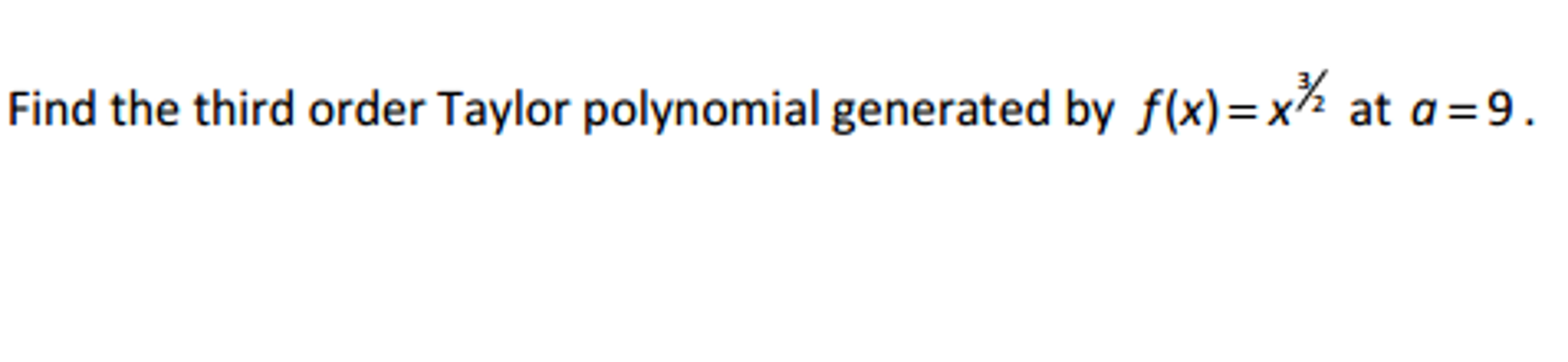 Solved Find the third order Taylor polynomial generated by | Chegg.com