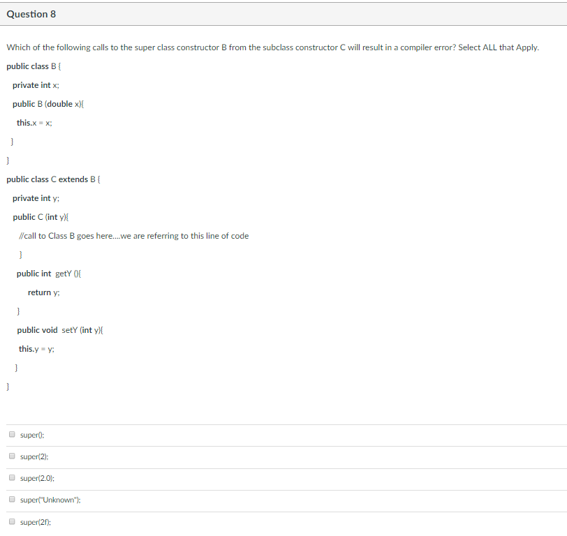 Solved Question 8 Which of the following calls to the super | Chegg.com