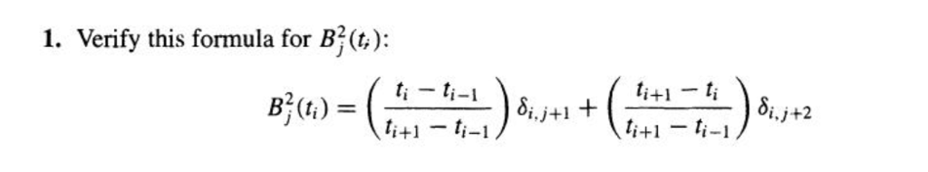 Solved 1. Verify this formula for B?(t): ti+1- i+1i1 ti -t | Chegg.com