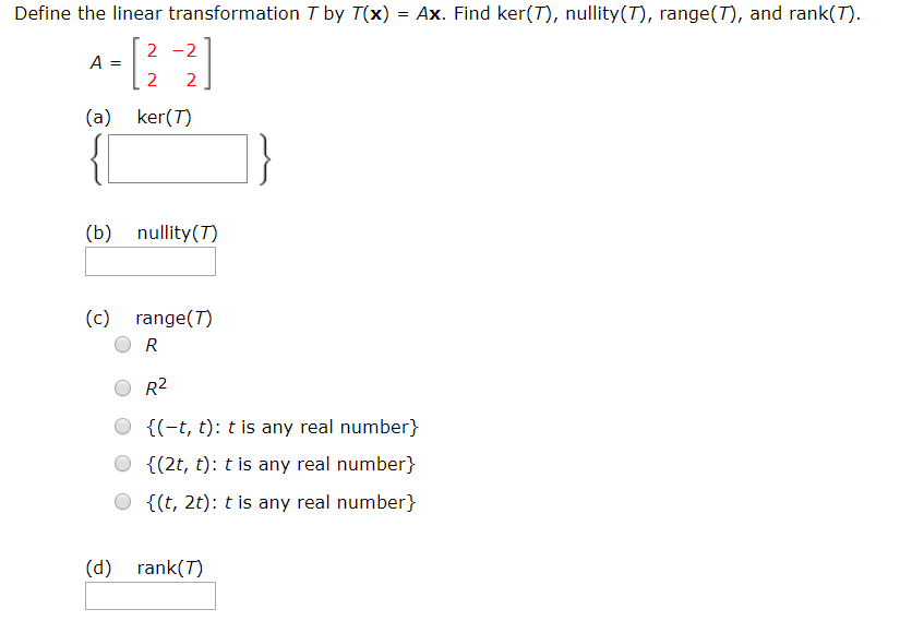 Solved Define the linear transformation T by T(x) = Ax. Find | Chegg.com